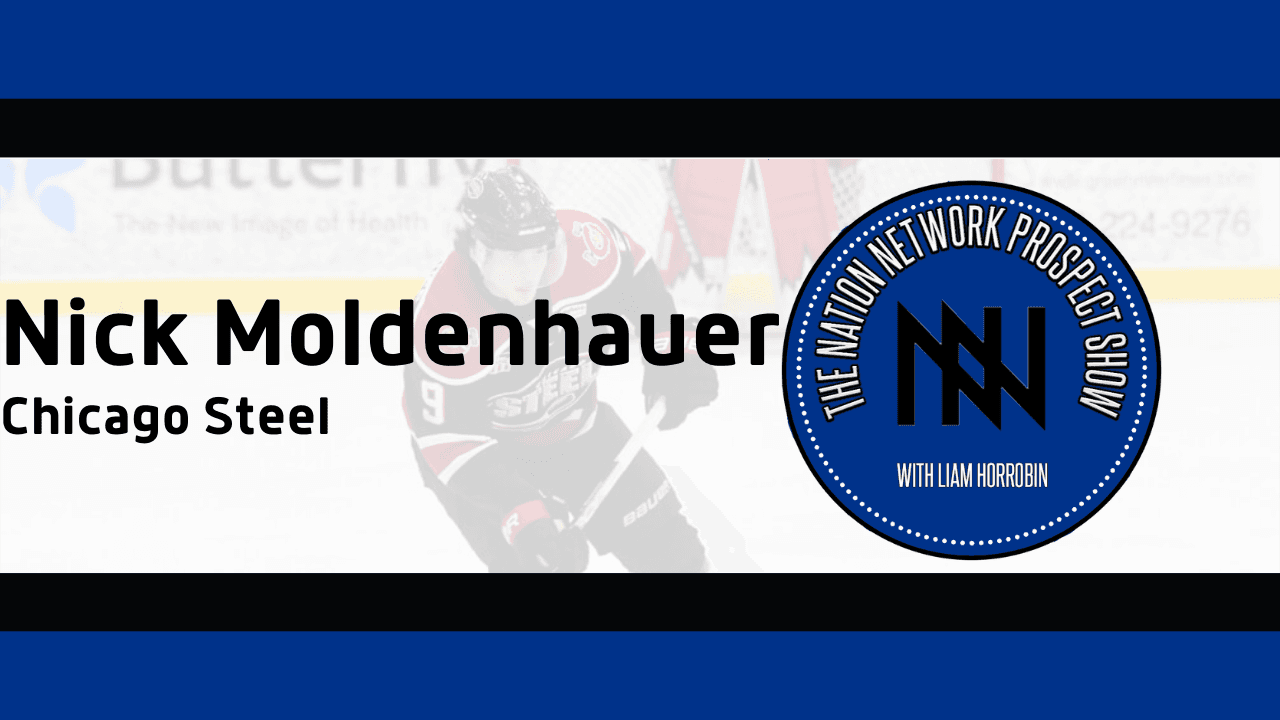 The Nation Network Prospect Show: Nick Moldenhauer, Chicago Steel