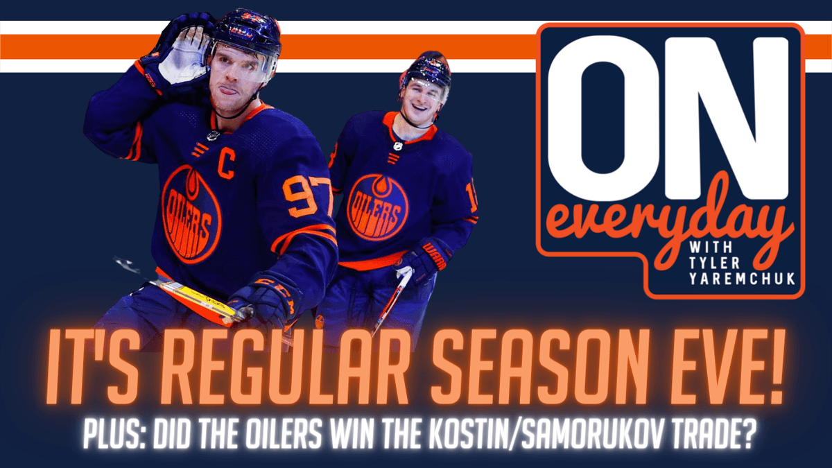 Oilersnation Everyday: It’s Regular Season Eve!