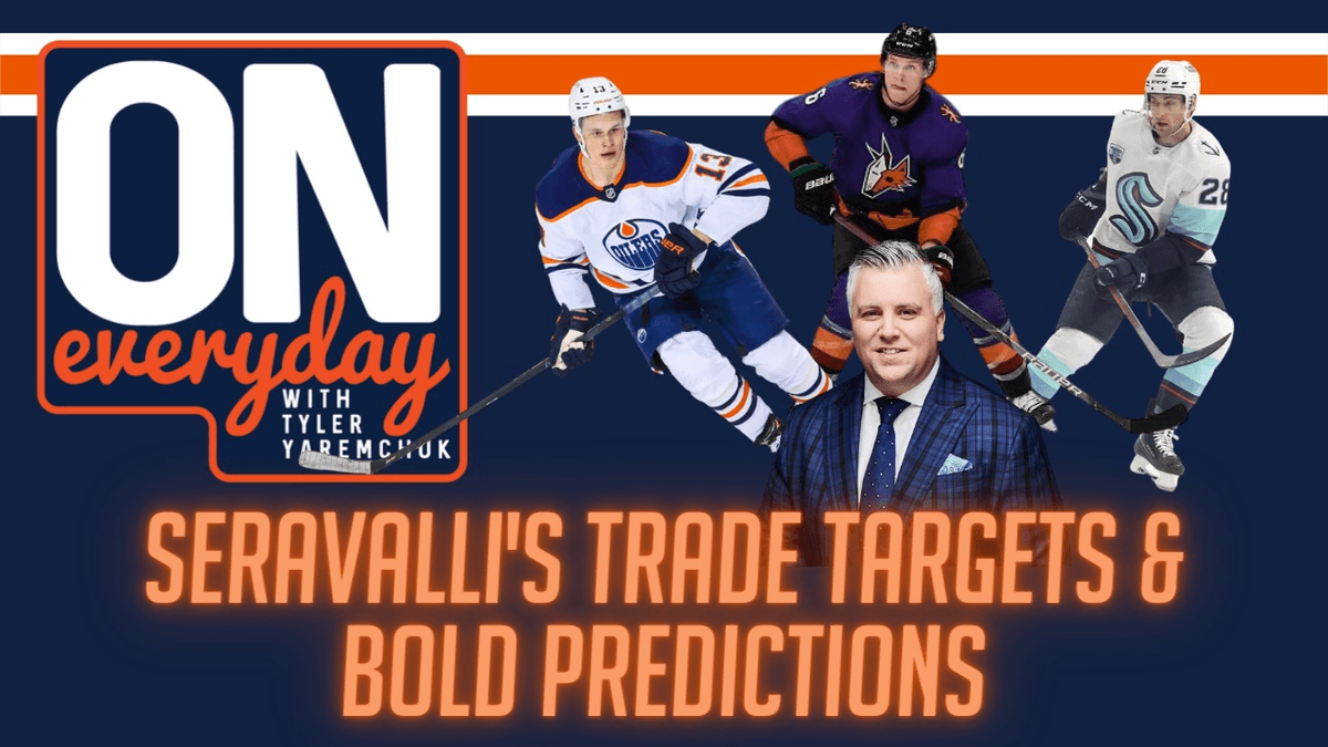 Oilersnation Everyday: Frank Seravalli’s Trade Targets and Bold Predictions