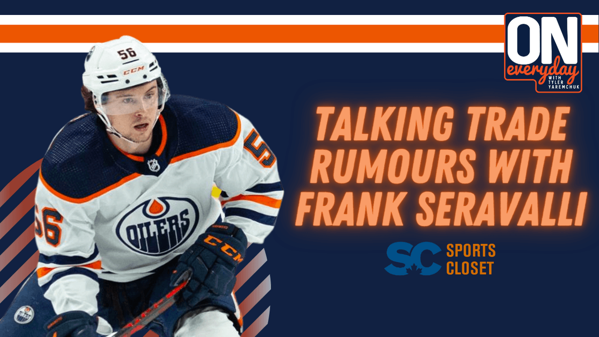 Oilersnation Everyday: Talking NHL Trade Rumours with Frank Seravalli