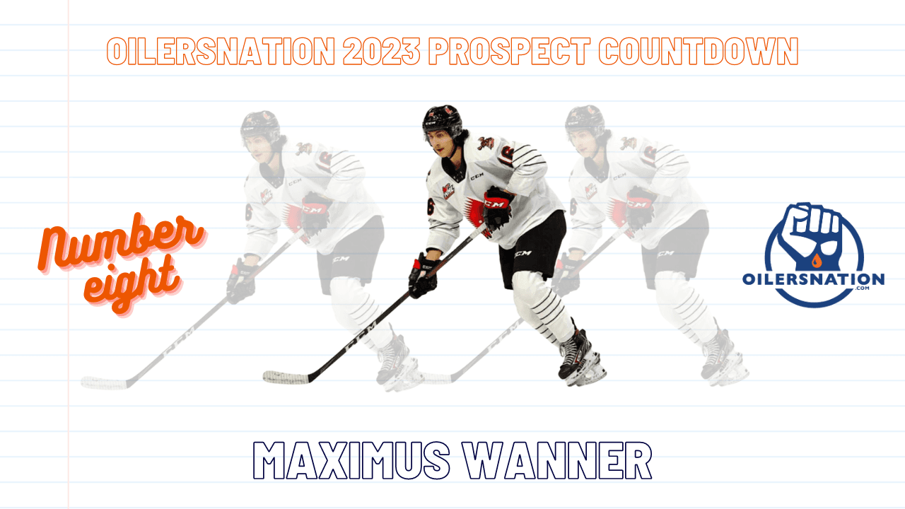 Edmonton Oilers Prospect Countdown #8: Maximus Wanner