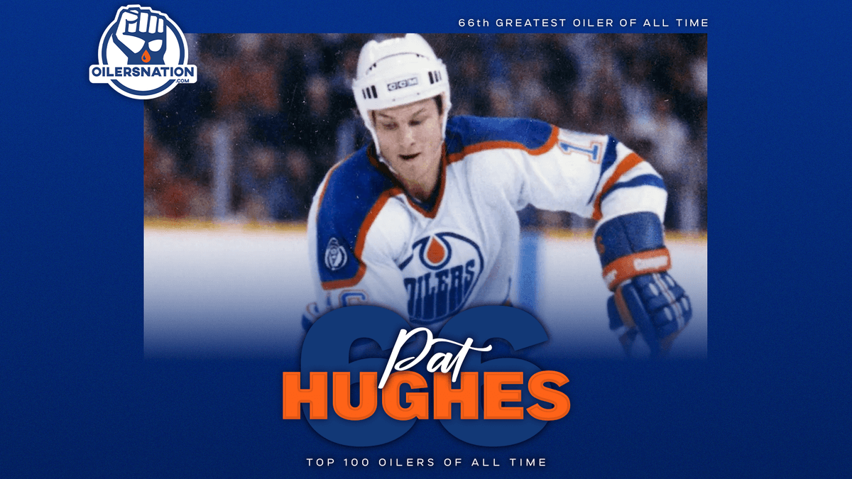 Top 100 Oilers: No. 66 — Pat Hughes